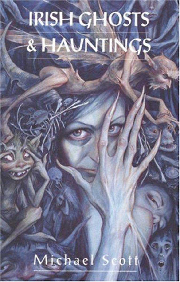 Irish Ghosts & Hauntings by Michael Scott – Rebel Voice